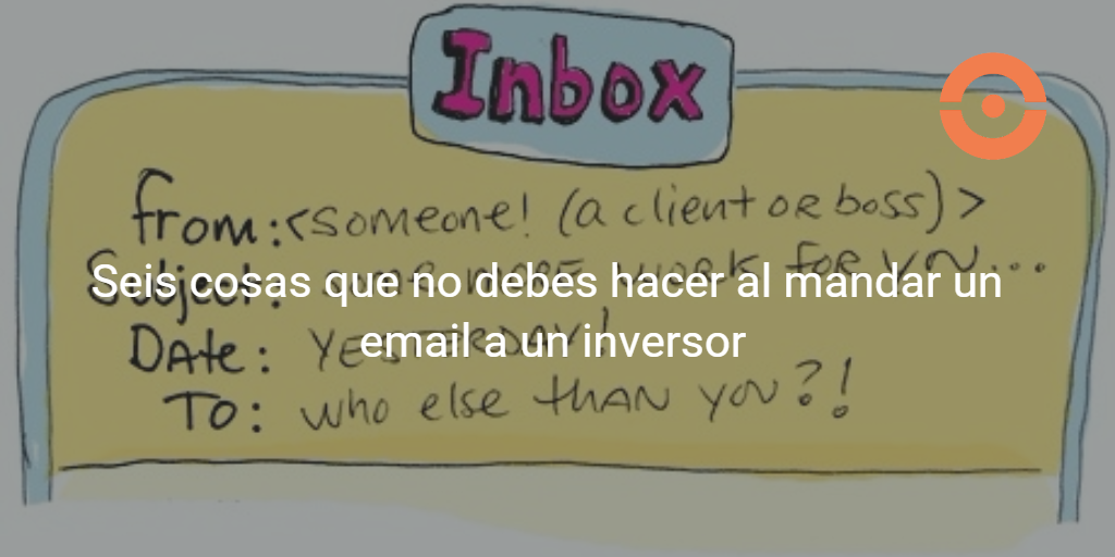 Seis consejos para mandar un email a un inversor